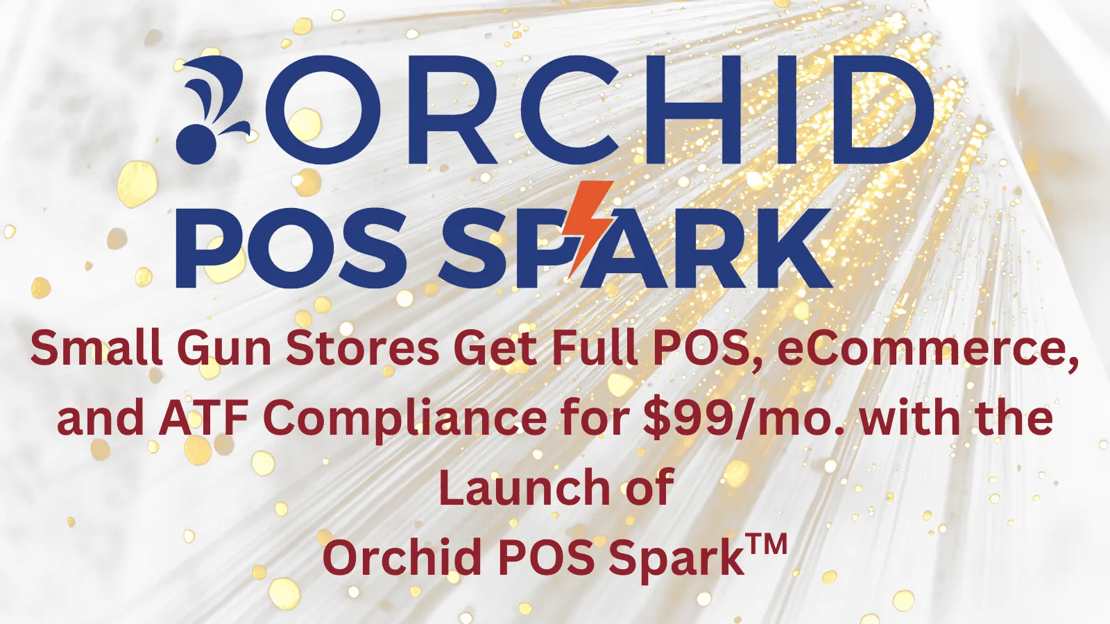 Orchid Launches POS Spark | $99 POS for Startup FFLs