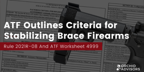 ATF Outlines Criteria for Stabilizing Brace Firearms | Orchid