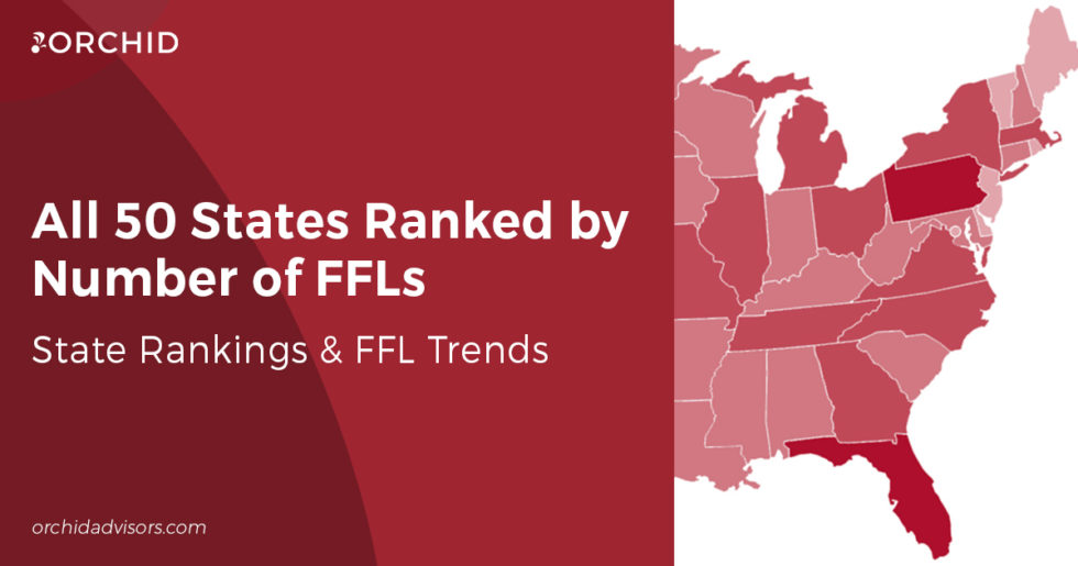 All 50 States Ranked by Number of FFLs - Orchid LLC