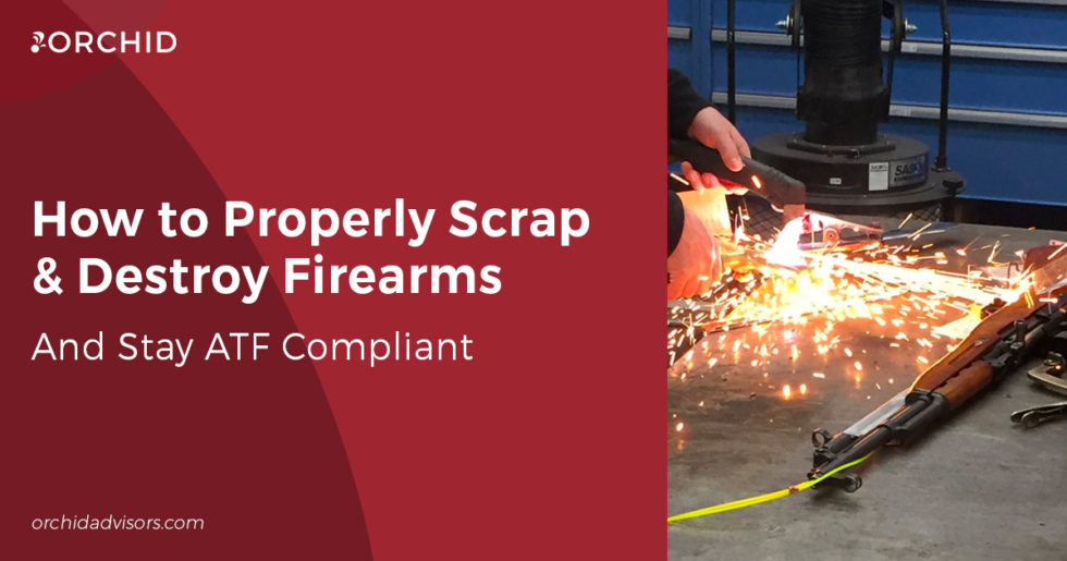 How to Properly Scrap & Destroy Firearms - Orchid LLC