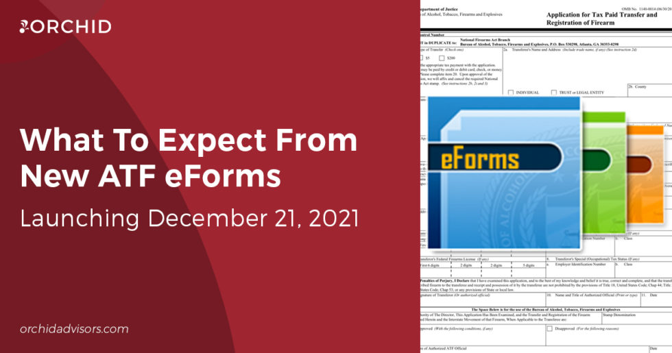 What to Expect From New ATF eForms - Orchid LLC