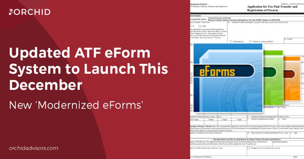 Updated ATF eForm System to Launch This Month - Orchid LLC