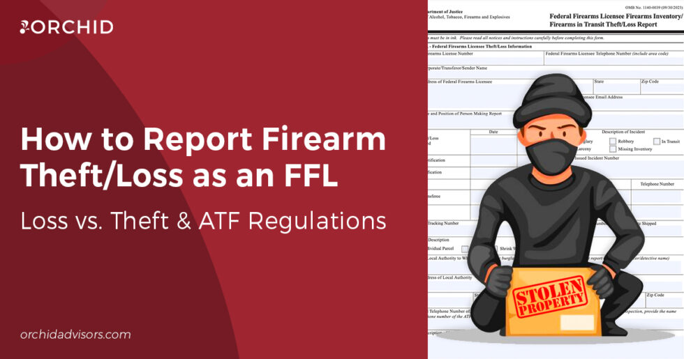 How to Report Firearm Theft/Loss as an FFL - Orchid LLC