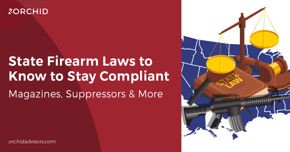 State Firearm Laws to Know to Stay Compliant - Orchid LLC