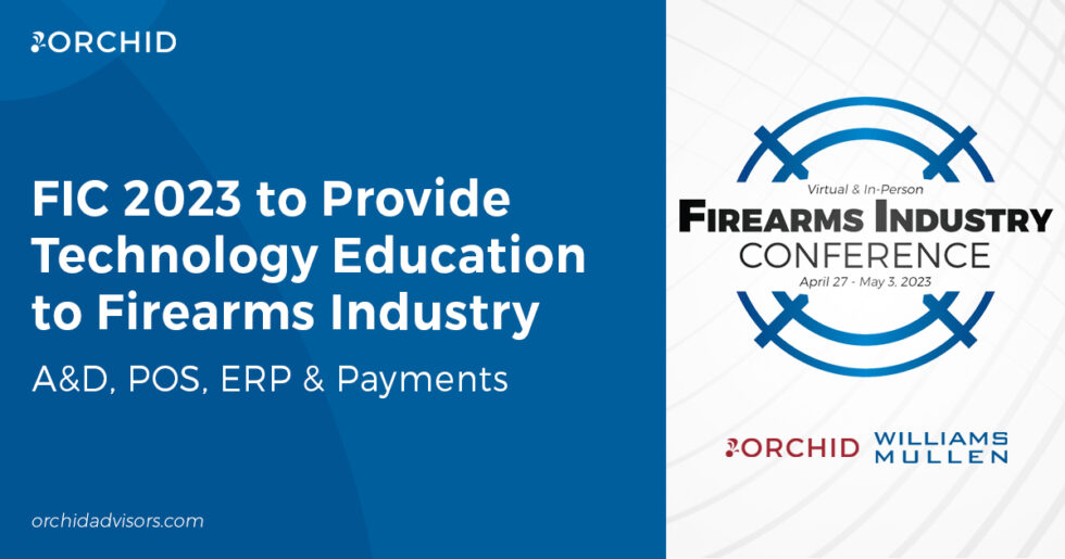 FIC 2023 to Provide Technology Education to Firearms Industry - Orchid LLC