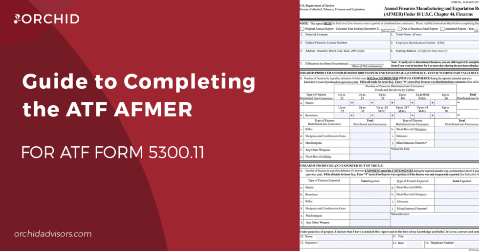 Guide to Completing the ATF AFMER - Orchid LLC