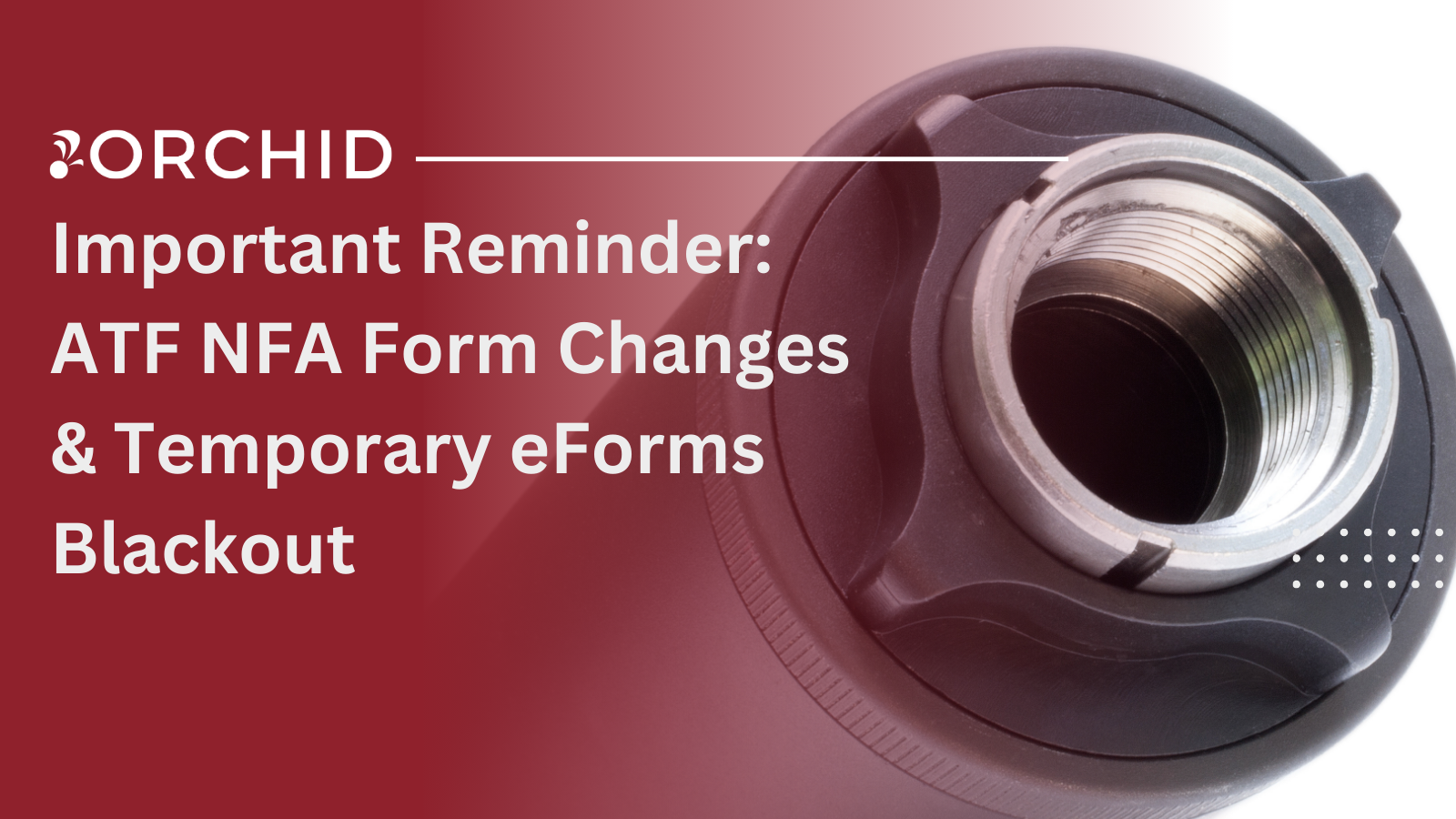 ATF NFA Form Changes Begin January 1, 2026